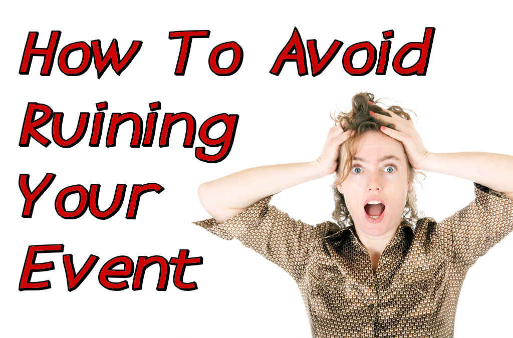 Corporate Event Planning Concepts - How To Avoid Ruining Your Event ...
